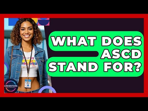 What Does ASCD Stand For? - Conventions Network