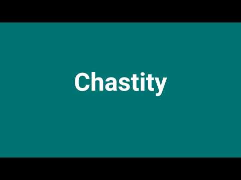 'Chastity' Meaning and Pronunciation
