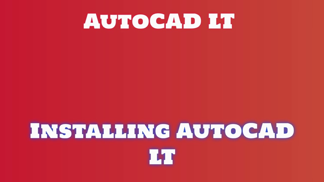 AutoCAD LT Installation and Download: Quick Guide