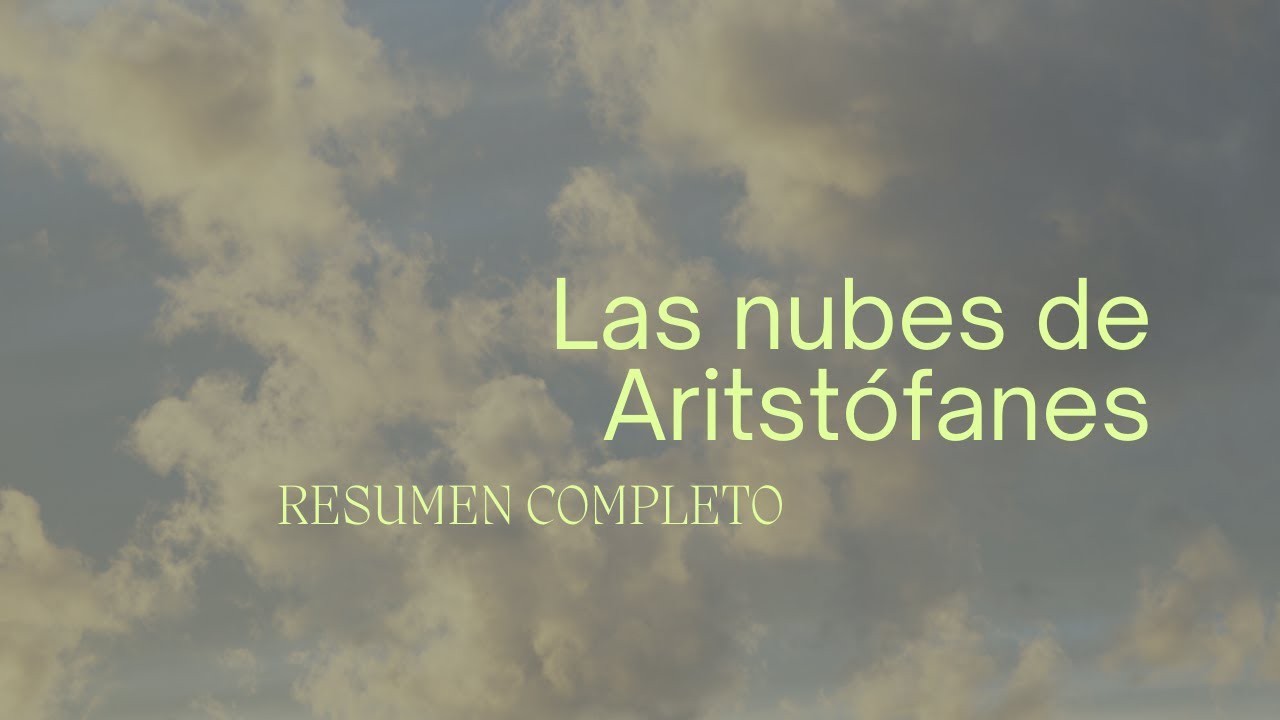 Resumen completo. Las Nubes de Aristófanes.