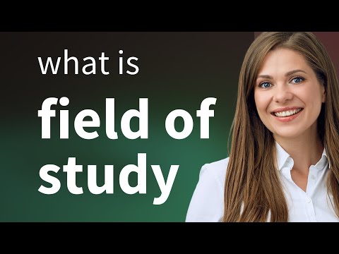 Understanding "Field of Study" in English