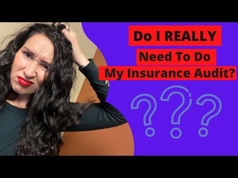 Do I REALLY need to do my insurance audit?