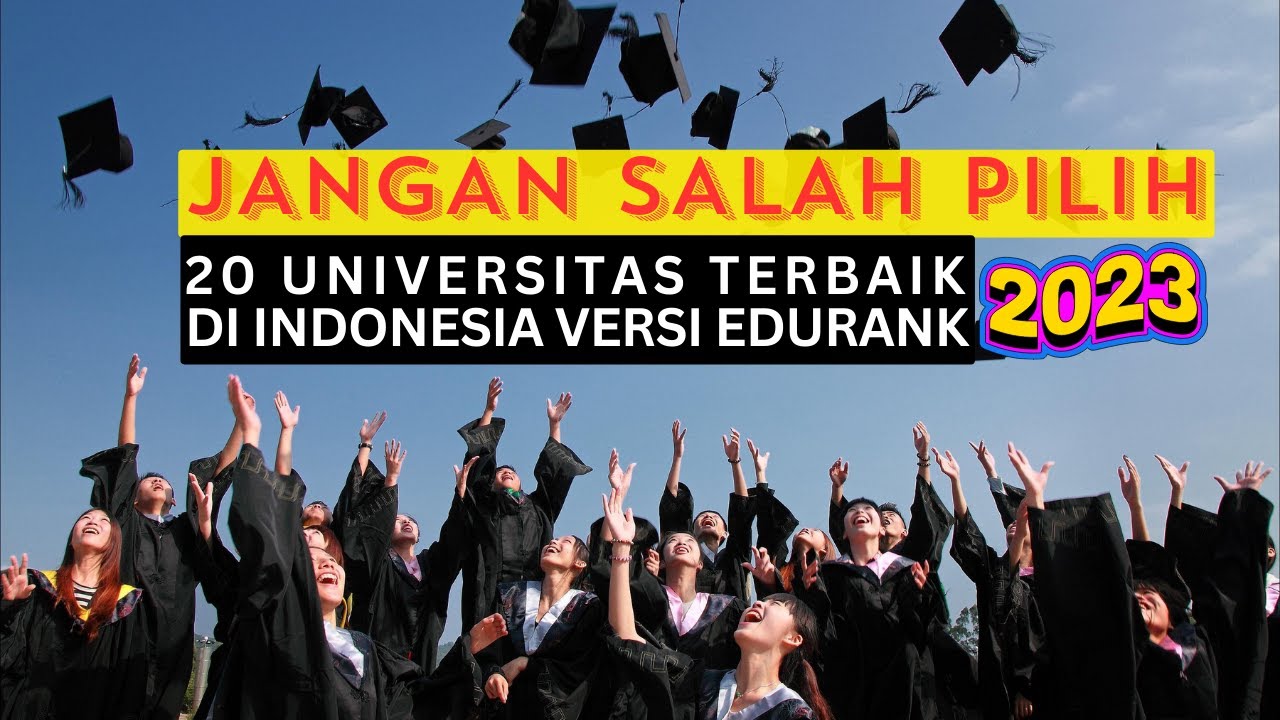 JANGAN SALAH PILIH!!! 20 Universitas Terbaik 2023