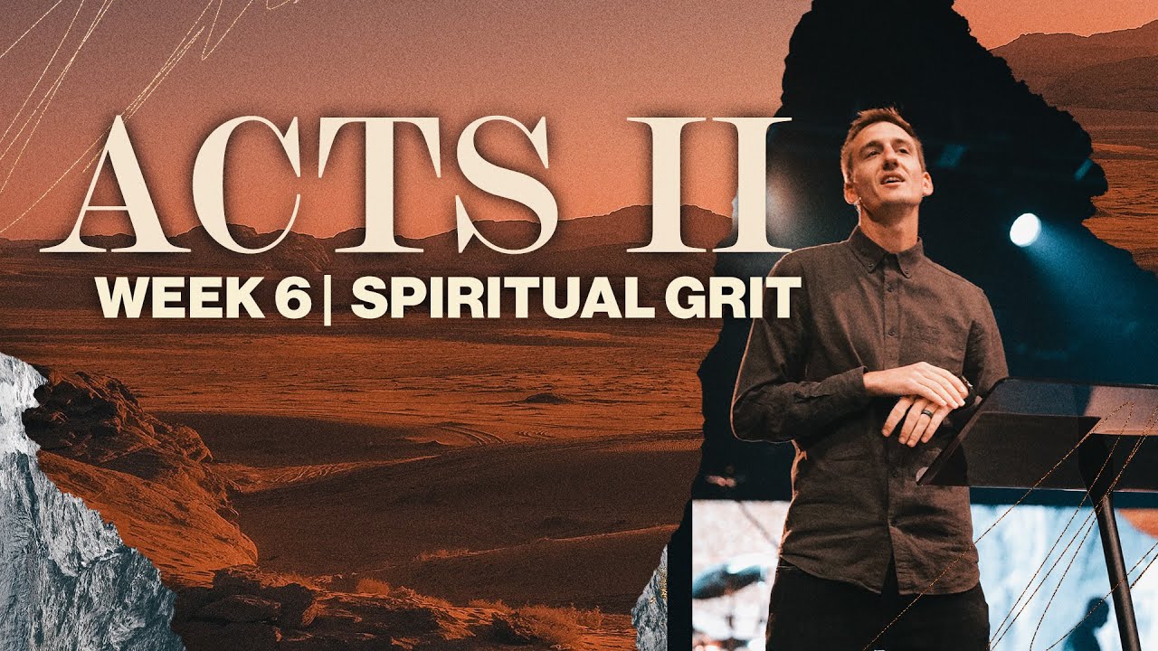 Spiritual Grit | Acts II - Week 6 - LexCity Church