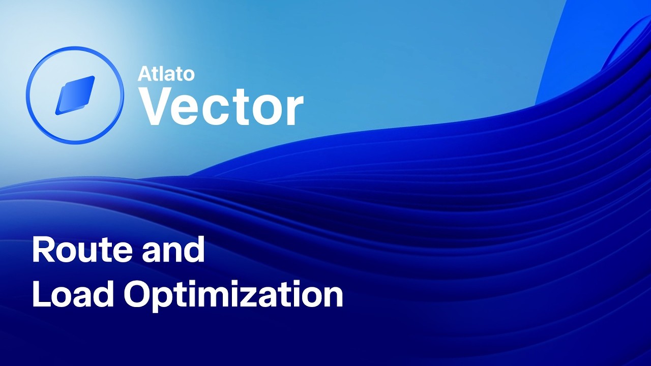 Atlato Vector | Route and Load Optimization