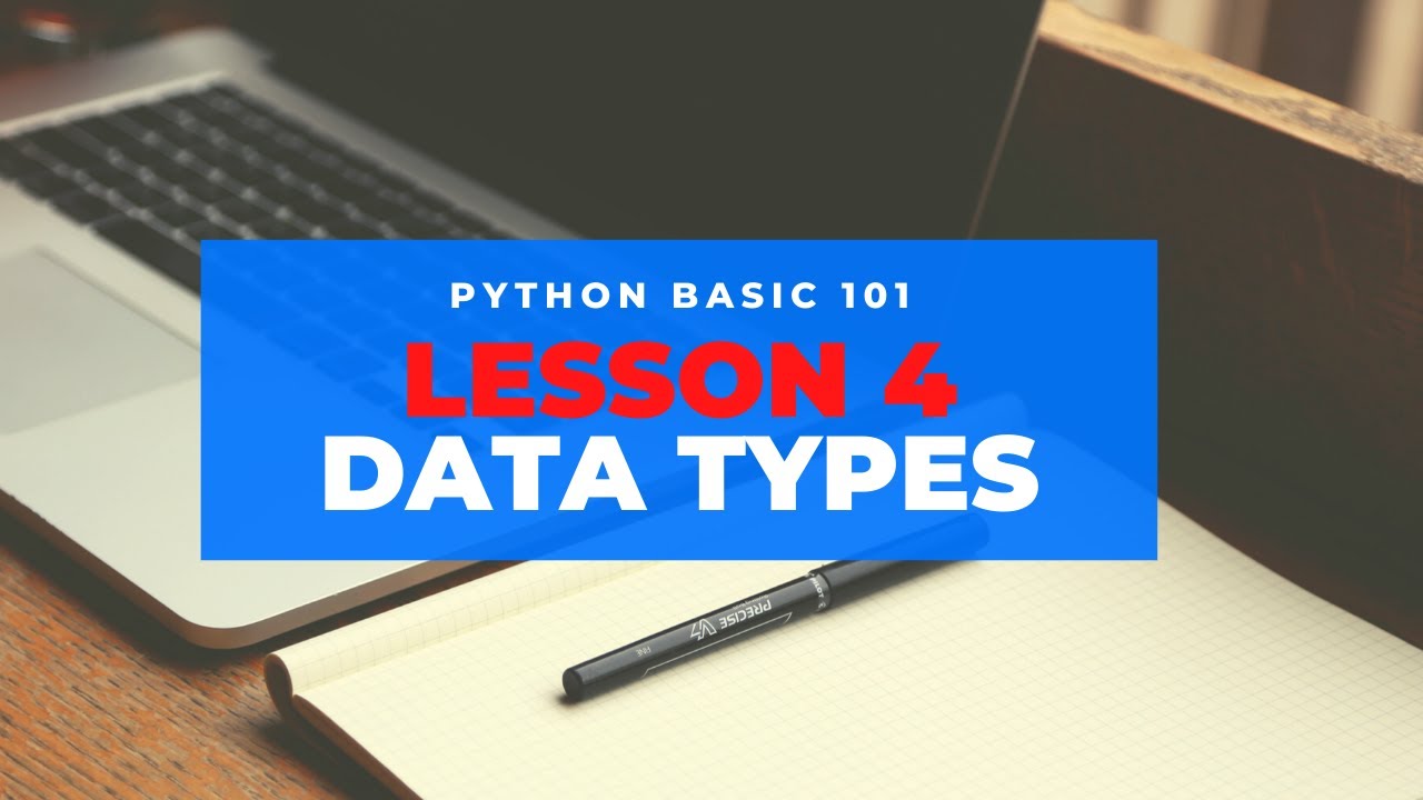 Python Lesson 4- Data Types