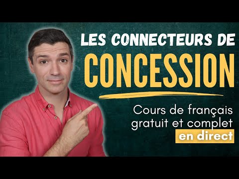 GRAMMAIRE FRANÇAISE - Les connecteurs du discours pour exprimer la concession