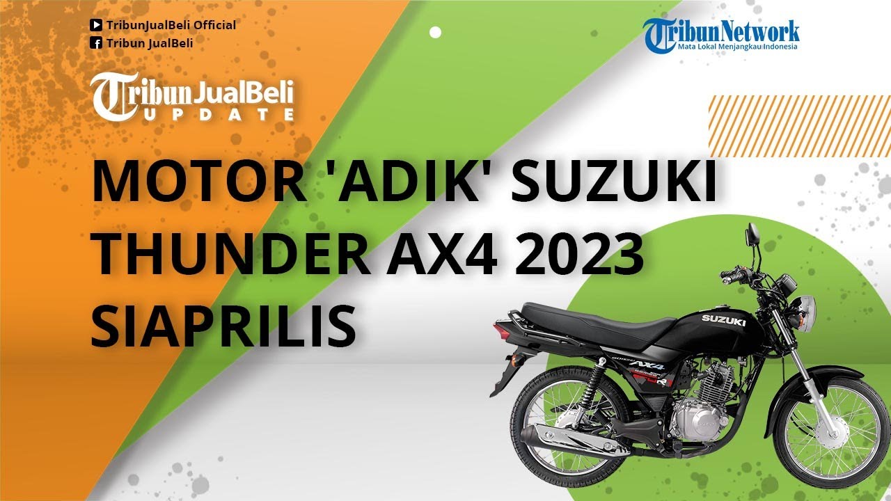 Motor 'Adik' Suzuki Thunder AX4 Model Baru 2023 Siap Meluncur, Harga ...