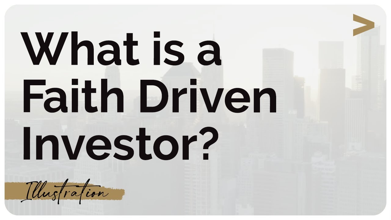 What Is A Faith Driven Investor?