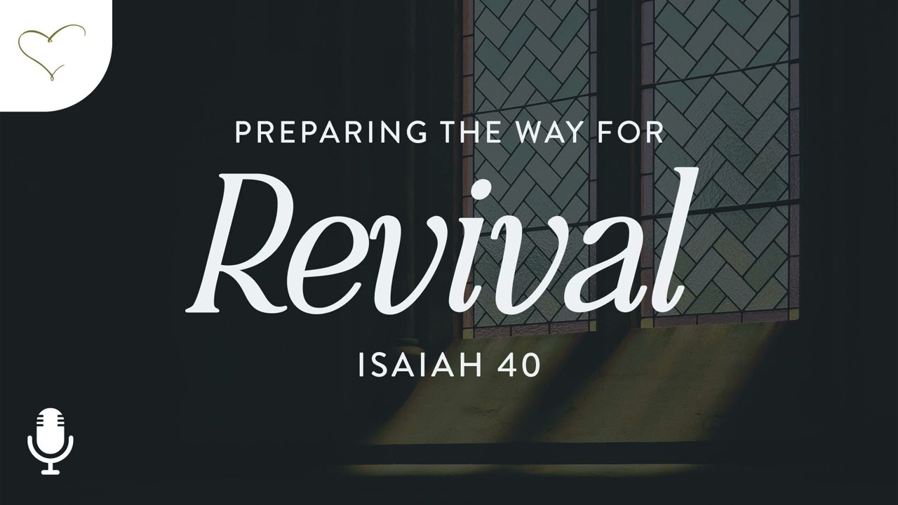 Preparing the Way for Revival, Ep. 2: Preparing for the Most Important Guest