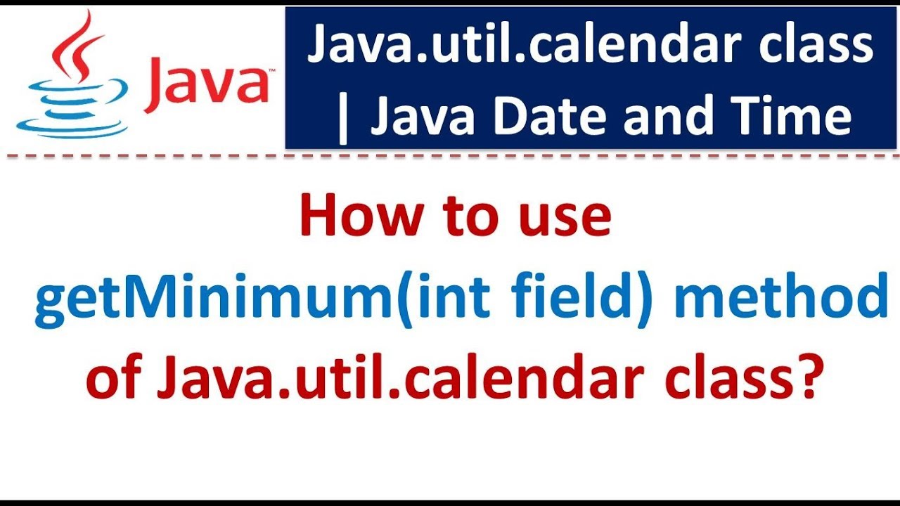 How to use getMinimum(int field) method of Java.util.calendar class?