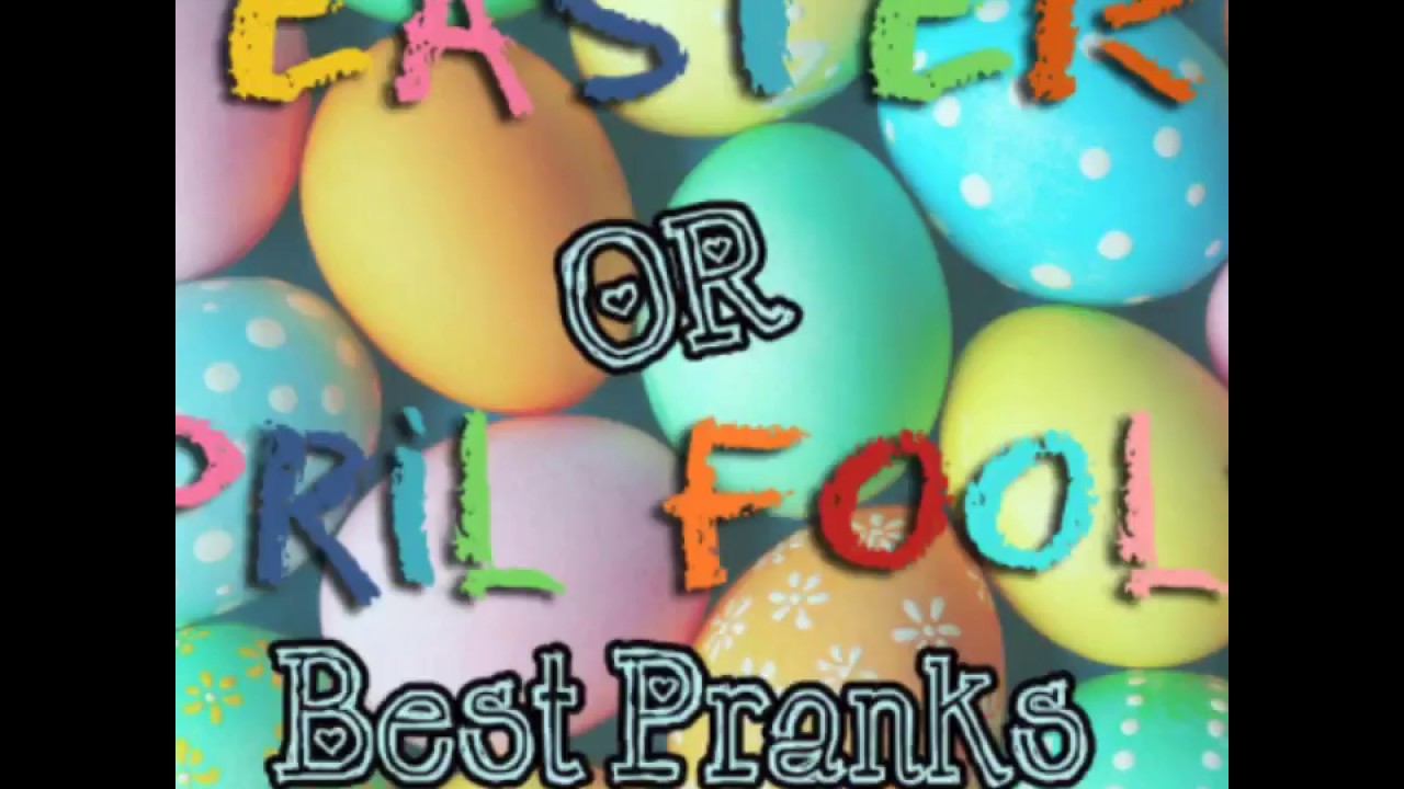 Easter pranks | 2018