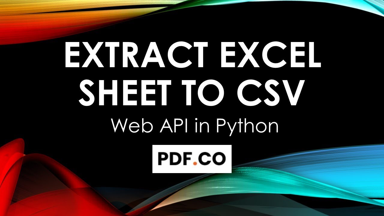 Extracting Excel Sheet to CSV in Python using PDF.co Web API