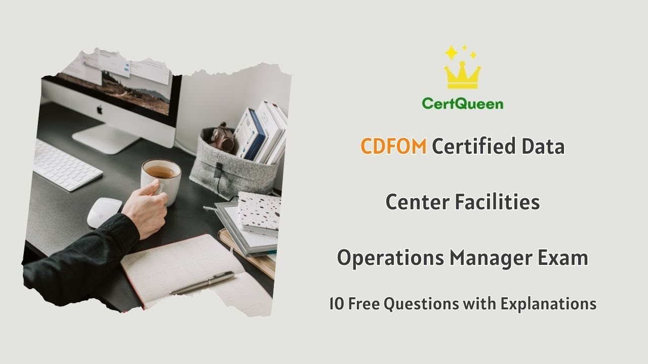 CDFOM Certified Data Center Facilities Operations Manager Exam | 10 Free Questions with Explanations