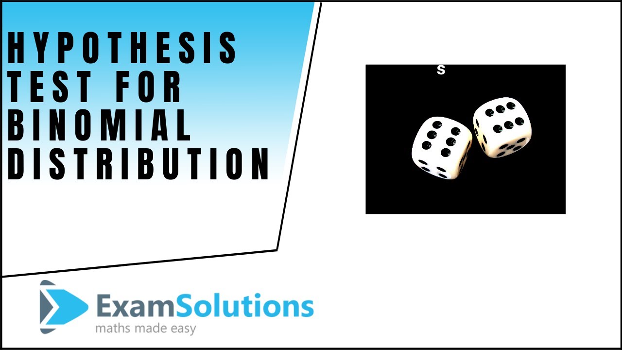 Hypothesis Testing for the Binomial Distribution : ExamSolutions