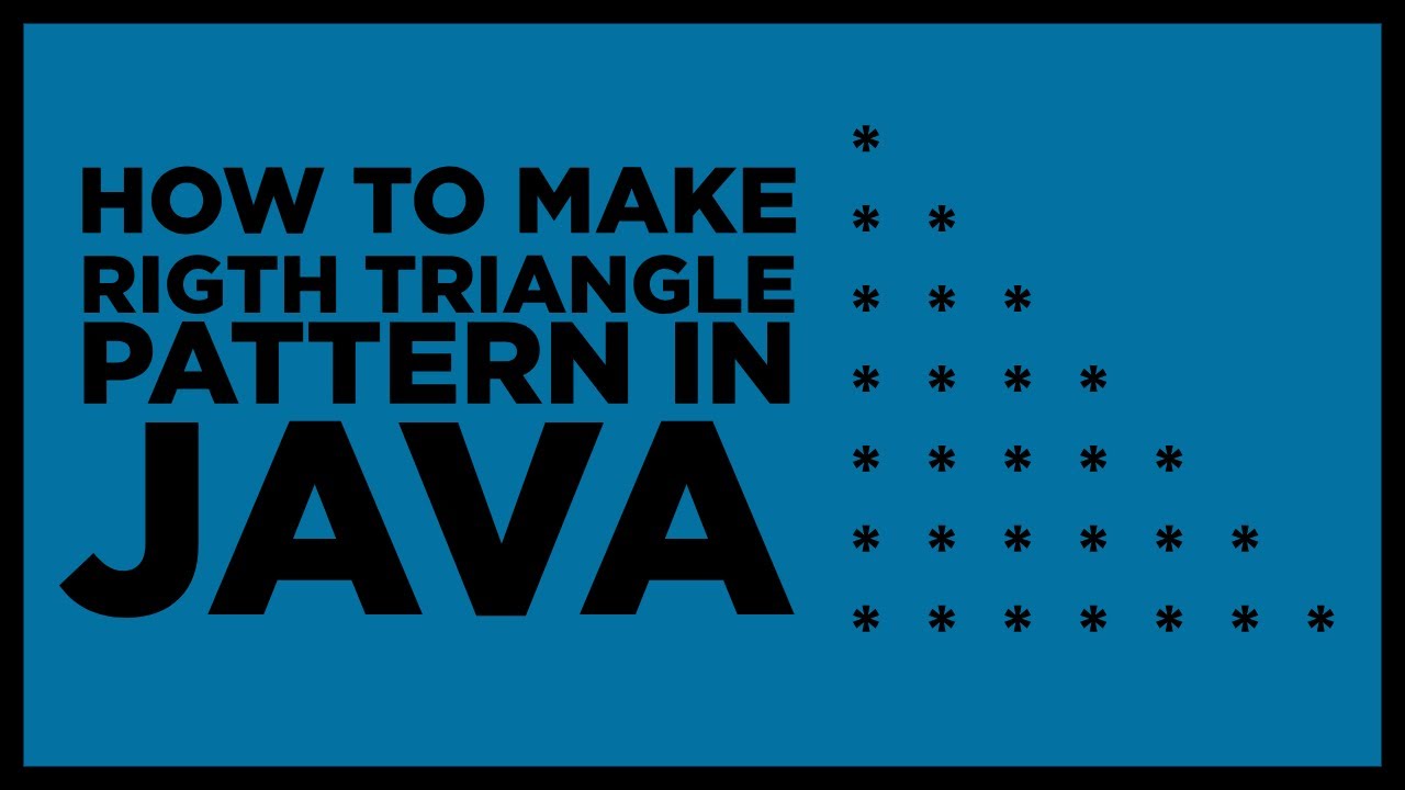 How to do Right Triangle pattern in java