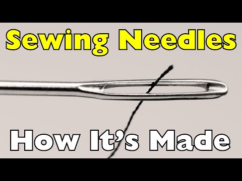 How Sewing Needles Are Made
