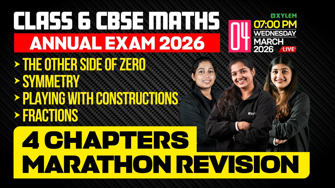 Class 6 CBSE Maths | Annual Exam 2026 Marathon | 4 Important Chapters | Xylem Class 6