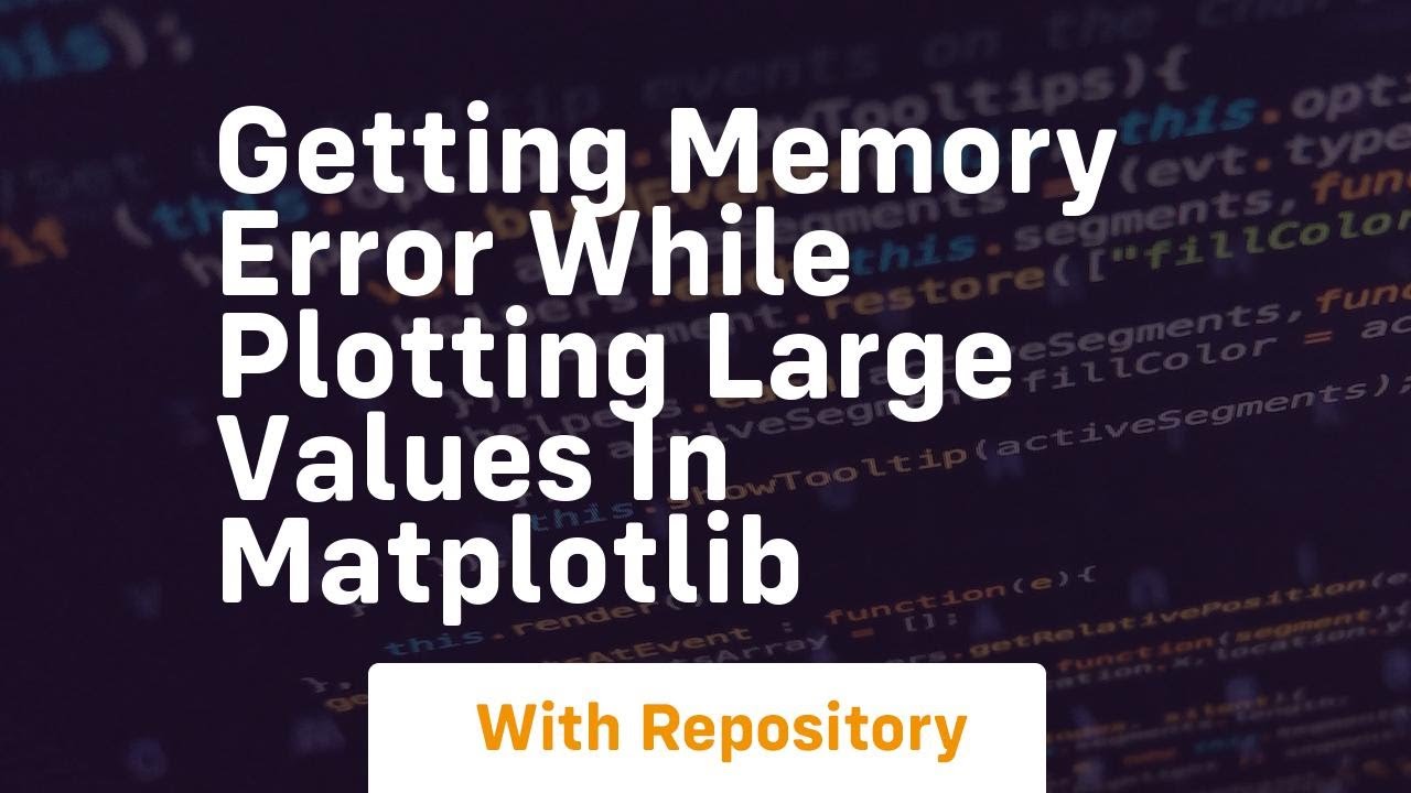 getting memory error while plotting large values in matplotlib