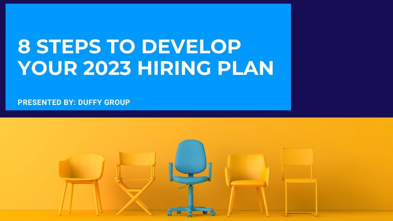 8 Steps To Develop Your 2023 Hiring Plan