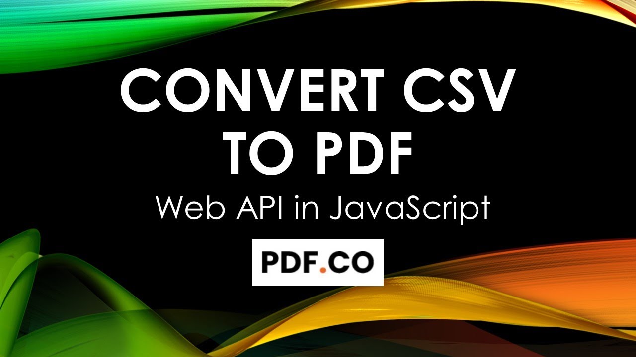 How to Convert CSV to PDF from Uploaded File using PDF.co Web API in JavaScript