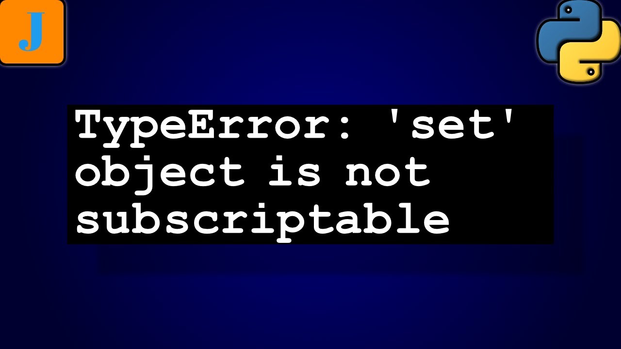 TypeError 'set' object is not subscriptable | Python Tutorial