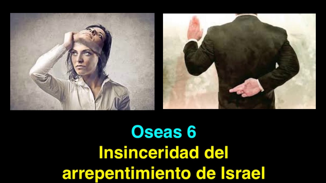Oseas 6: Insinceridad del arrepentimiento de Israel