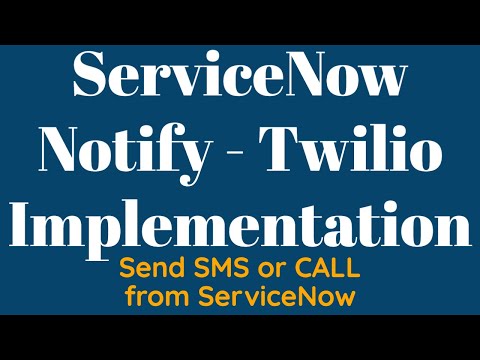 ServiceNow Notify Demo and Training | How to send SMS from ServiceNow with Twilio