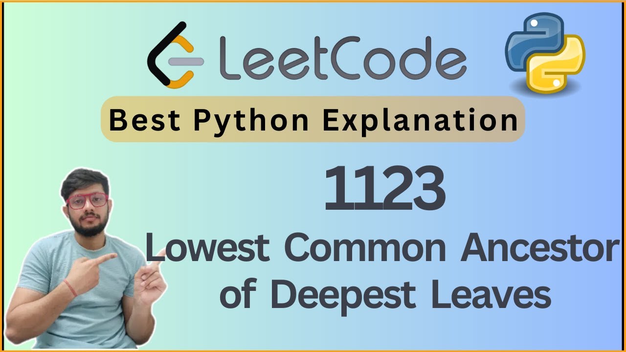 Leetcode 1123. Lowest Common Ancestor of Deepest Leaves | BFS | DFS | Optimized Solution | Python