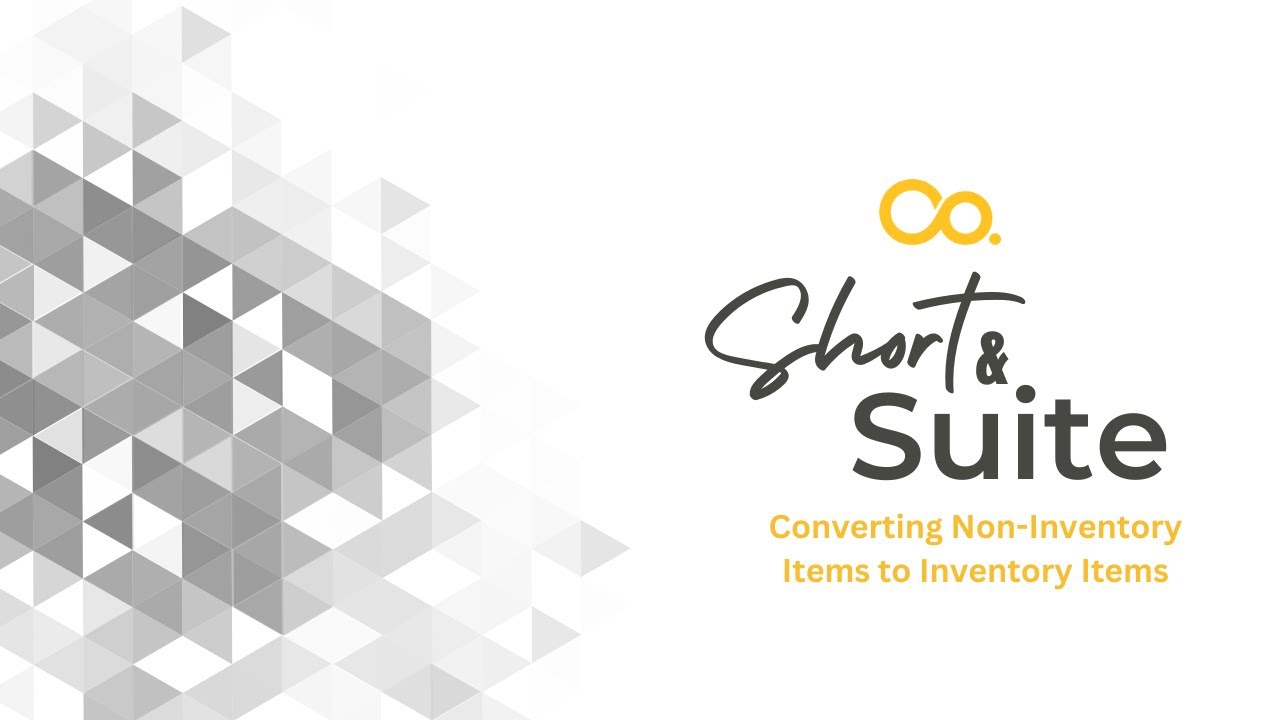 NetSuite Tutorial: Short&Suite: Converting Non Inventory Items to Inventory Items