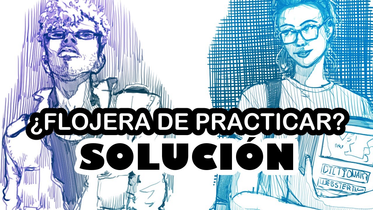 ¿Flojera de Practicar El Dibujo? mi posible solución.
