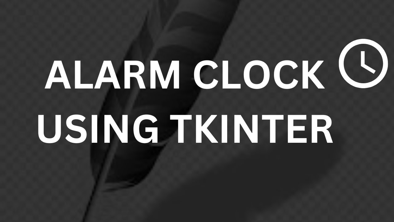 Alarm clock using python tkinter | python project | #python #coding #programming