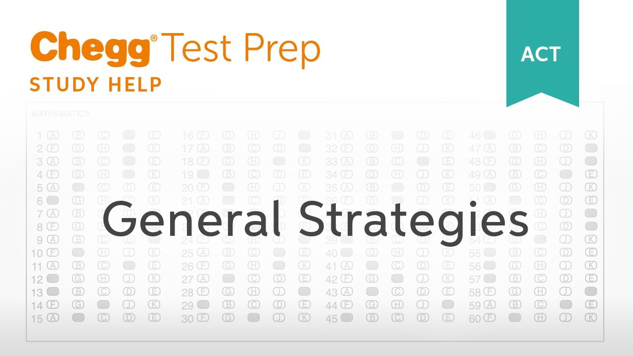 ACT General Strategies - Chegg Test Prep