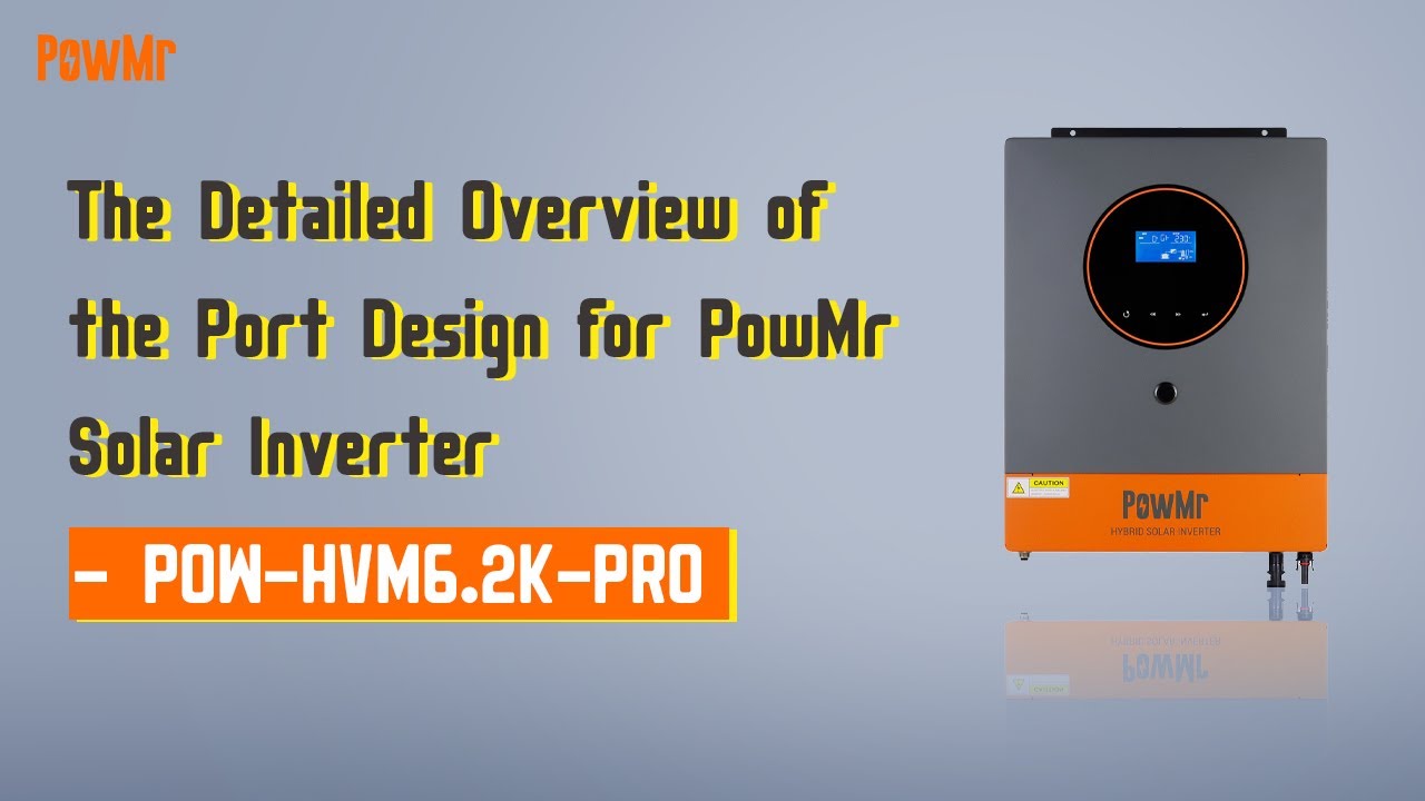 The Detailed Overview of the Port Design for PowMr Solar Inverter - POW-HVM6.2K-PRO