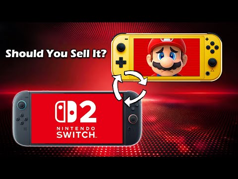 Should You SELL Your Switch 1 For A Switch 2?
