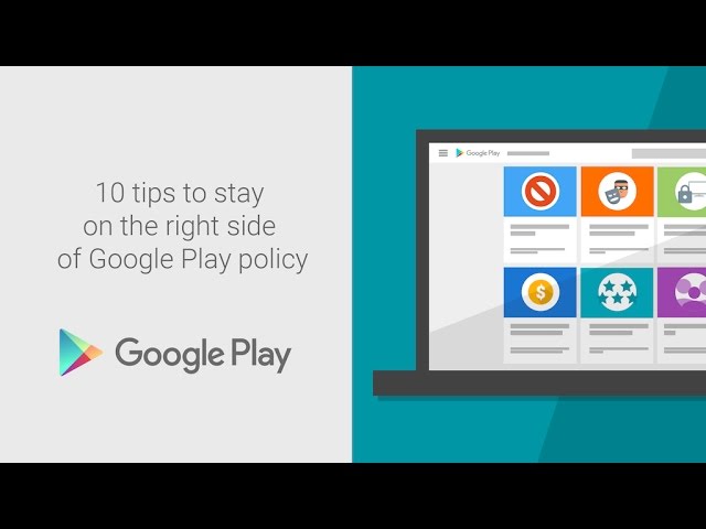 10 Tips to Stay on The Right Side of Google Play Policy