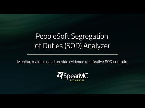 Streamline PeopleSoft Compliance with SpearMC's Segregation of Duties (SoD) Analyzer