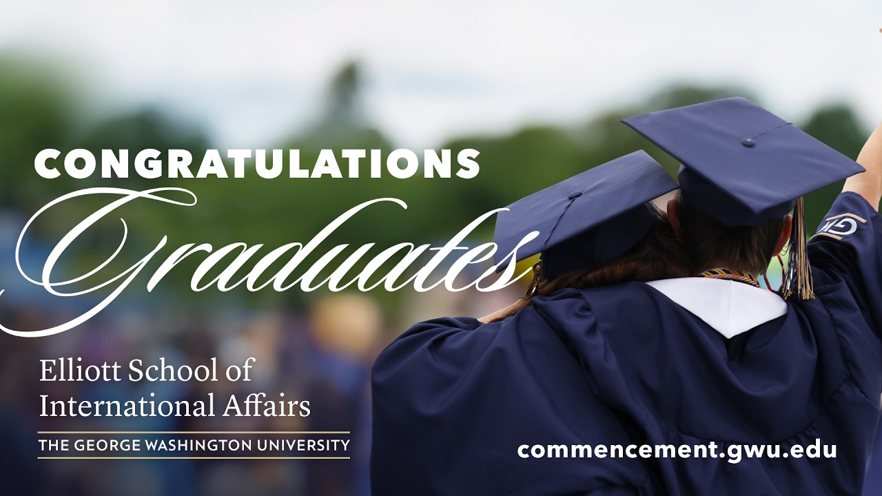 GW Elliott School of International Affairs Graduation 2026