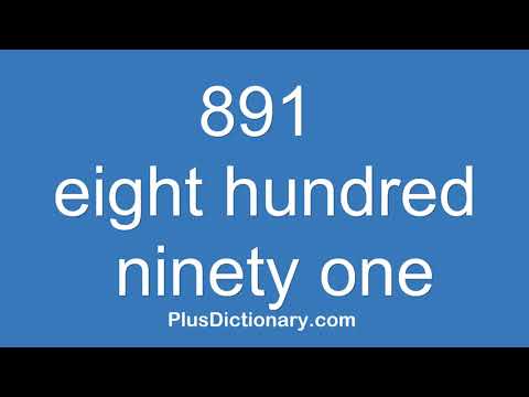 How to pronounce or say eight hundred ninety one - 891 ? Pronunciation - English