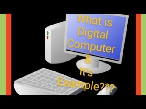 What is digital computer and it's example???