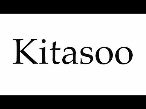How to Pronounce Kitasoo