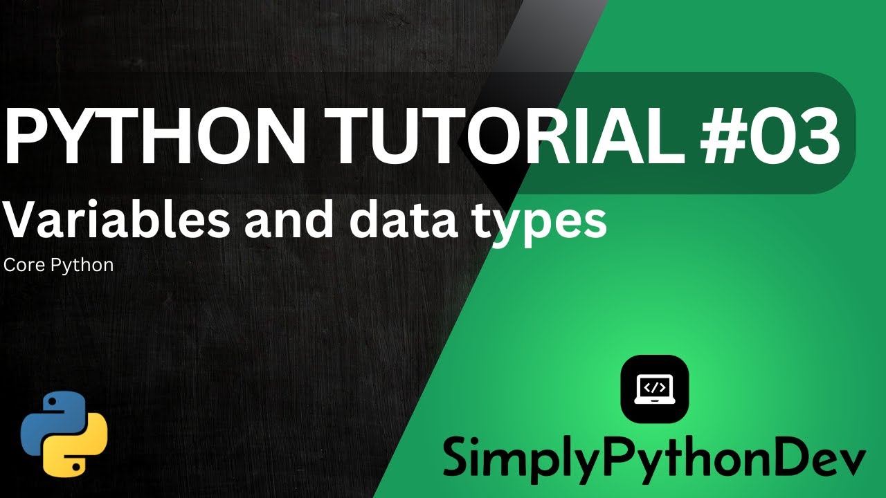 Python Tutorial#03 - Variables and data types