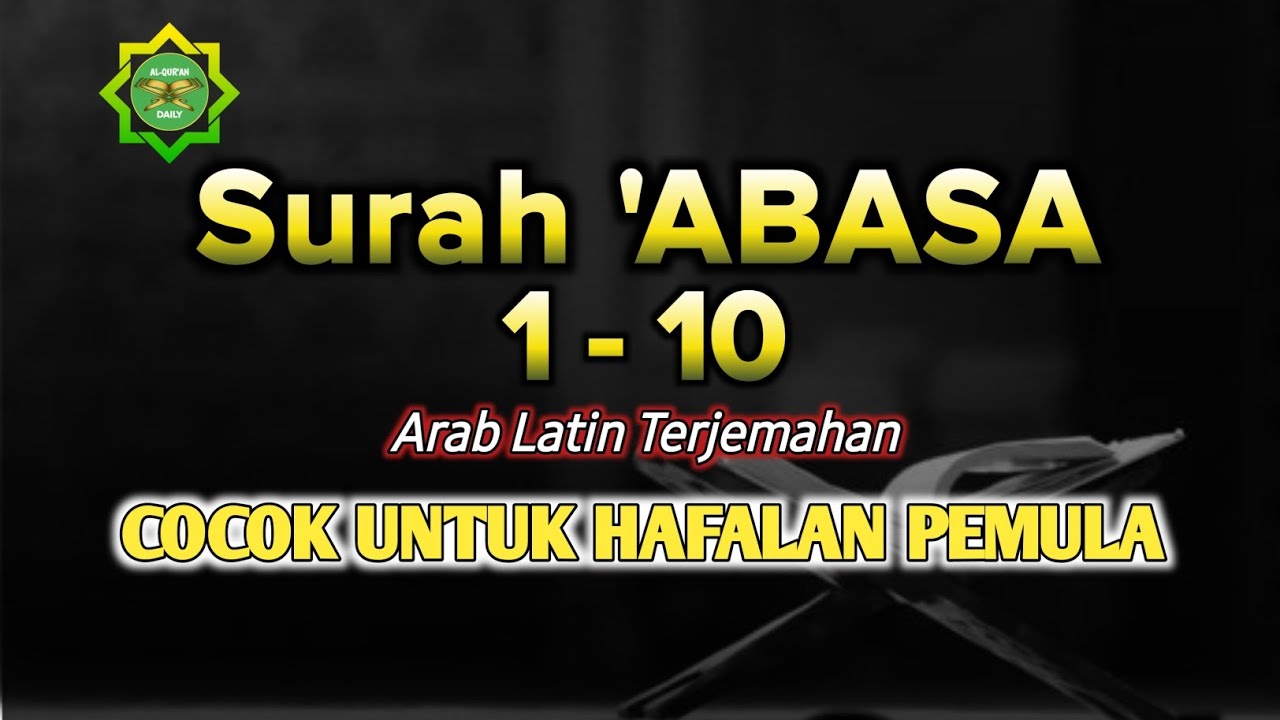 Surah Abasa 1 10 di Lengkapi Dengan Arab Latin Terjemahan Cocok Buat