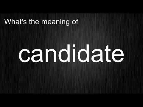 What's the meaning of "candidate", How to pronounce candidate?