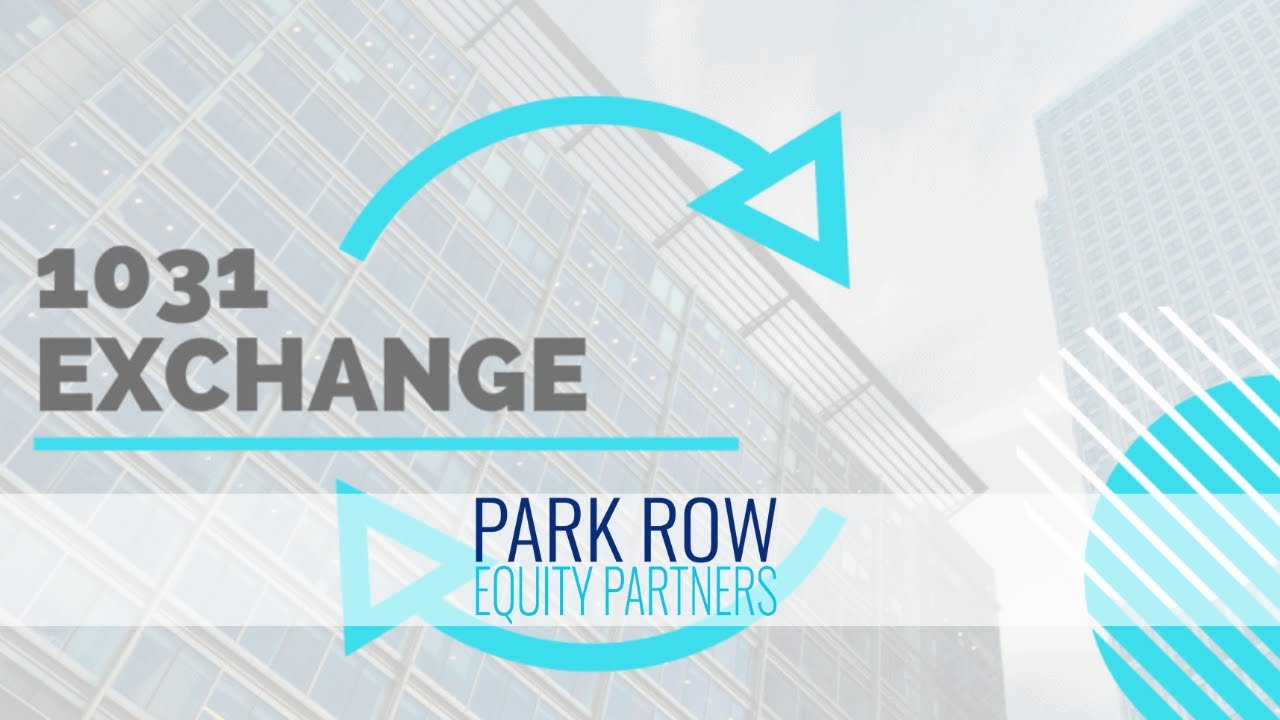 Park Row Equity Partners (PREP) - 1031 Exchange
