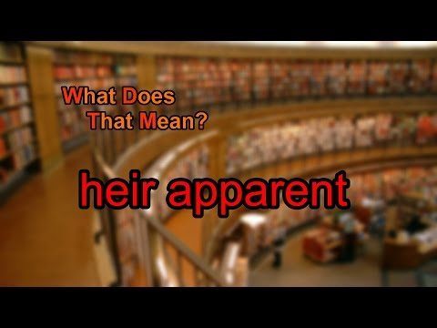 What does heir apparent mean?