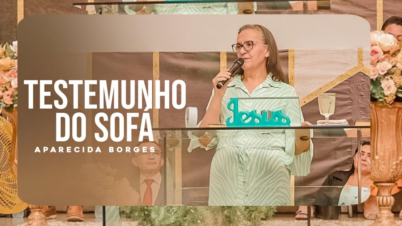 Aparecida Borges | Testimony from the Couch | 2024 Sermon