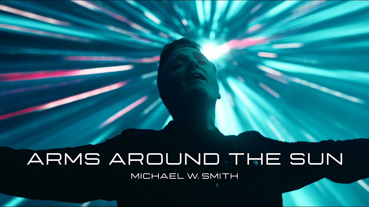 Michael W. Smith - Arms Around the Sun (Official Music Video)