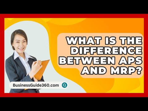 What Is The Difference Between APS And MRP? - BusinessGuide360.com