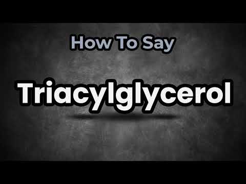 How To Pronounce Triacylglycerol? (CORRECTLY) Meaning & Pronunciation